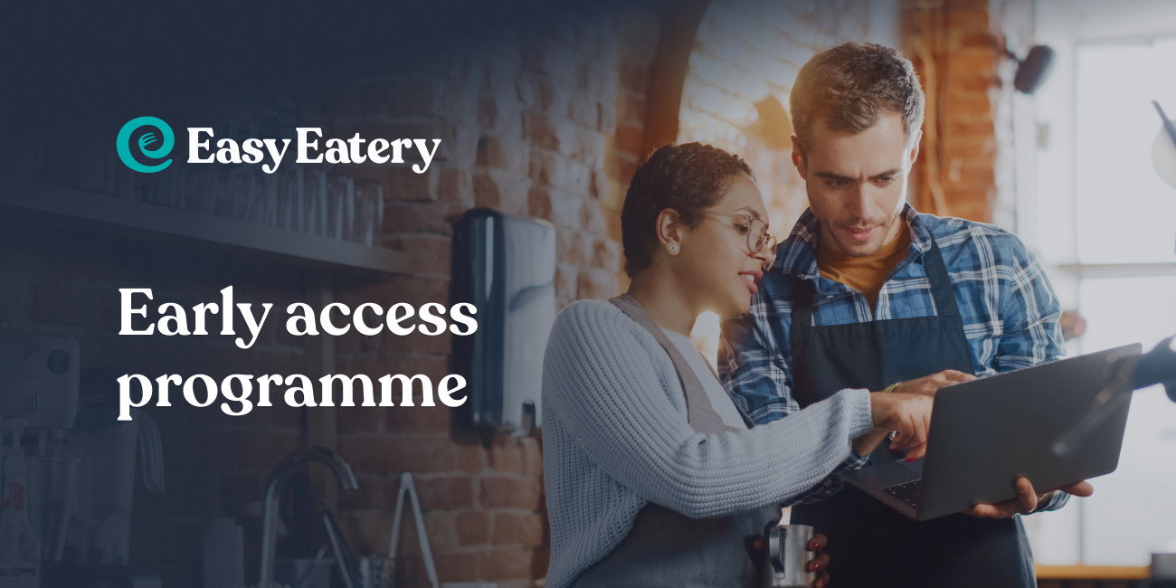 All about early-access | Easy Eatery